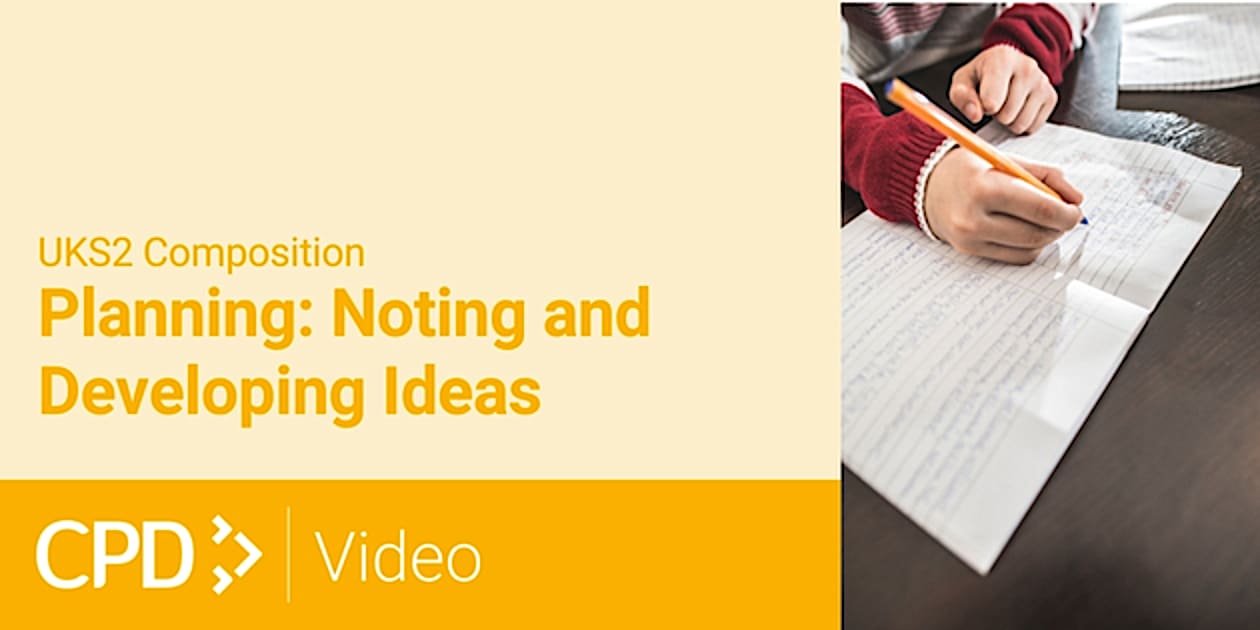 How to Teach How to Teach Composition in UKS2: Planning - Noting and