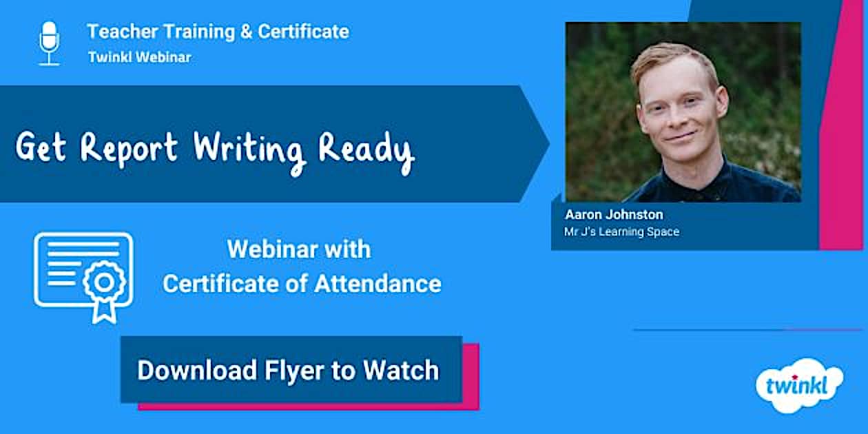 Webinar: Get Report Writing Ready (Teacher-Made) - Twinkl