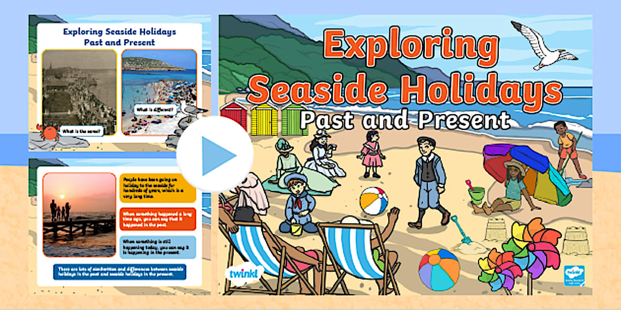 EYFS Exploring Seaside Holidays Past and Present PowerPoint