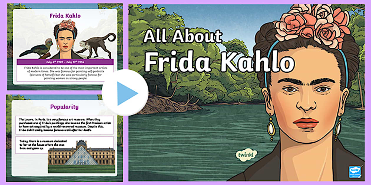 All About Frida Kahlo PowerPoint | Famous Artists - Twinkl