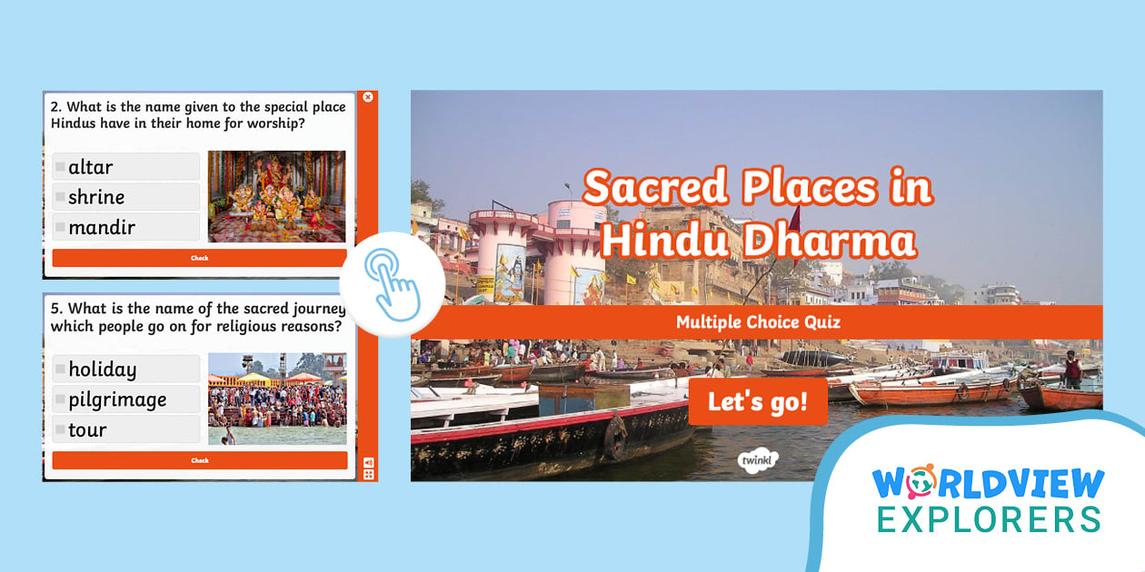 RE: LKS2:Sacred Places in Hindu Dharma: Interactive Quiz