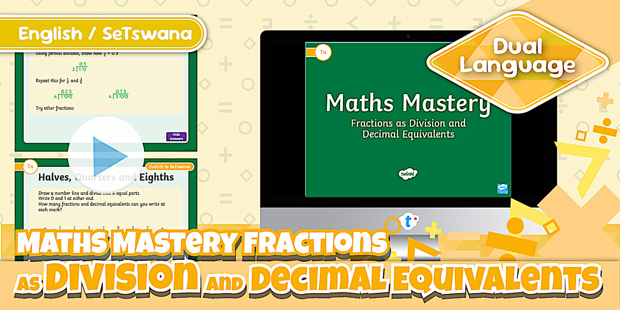 Grade 7 Maths - Term 2 - Maths Mastery Fractions as Division and Decimal