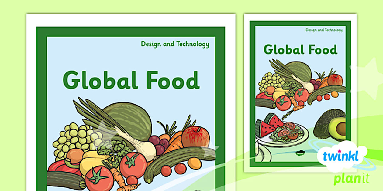 D&T: Global Food UKS2 Unit Book Cover (teacher made)