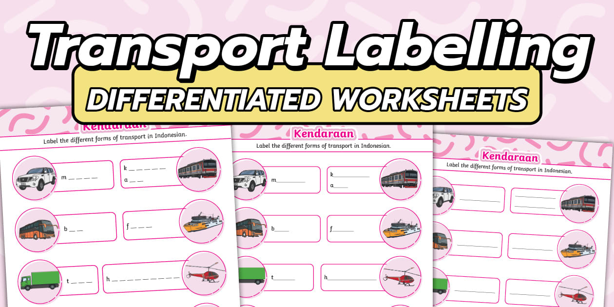 Transport Labelling - Differentiated Worksheets - Indonesian