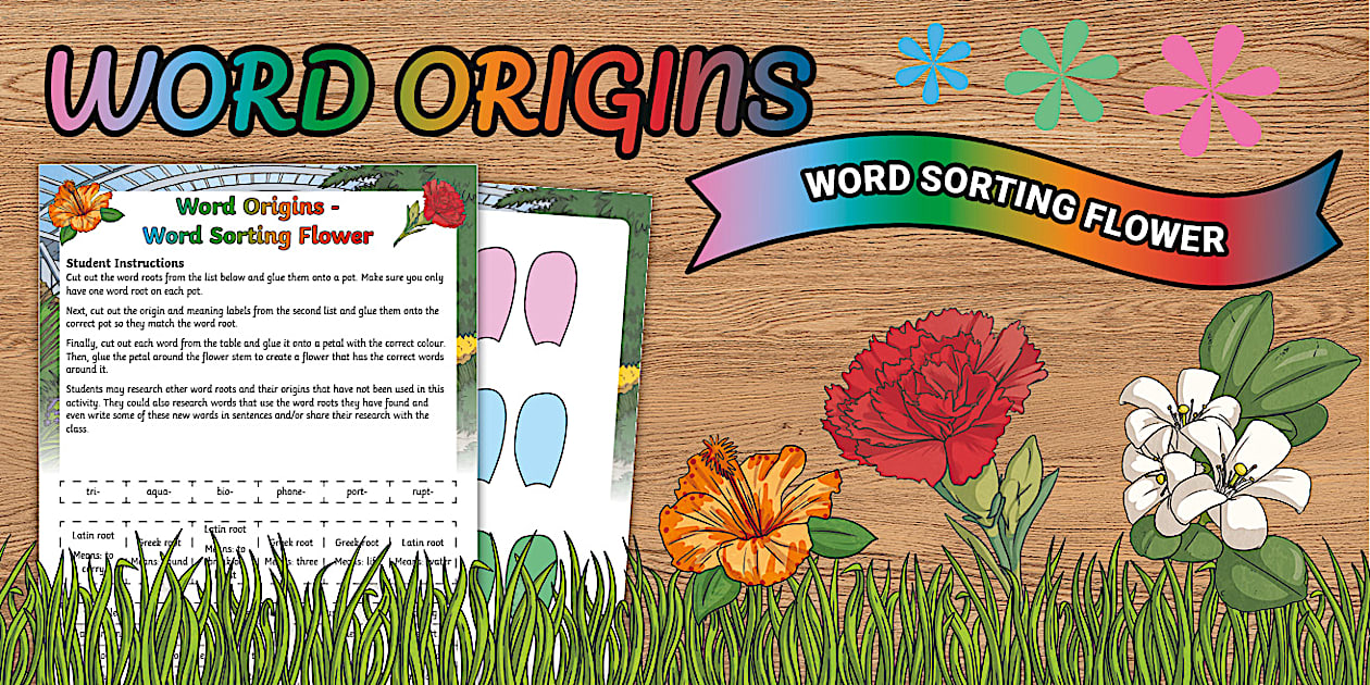 Word Origins - Word Sorting Flowers Activity - Twinkl