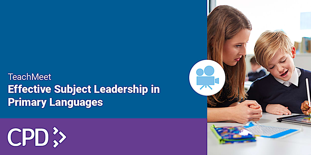 TeachMeet - Effective Subject Leadership in Primary Languages TeachMeet - Effective Subject Leadership in Primary Languages