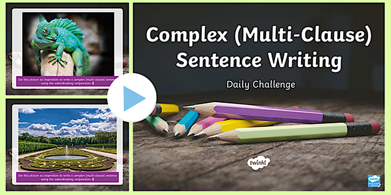 Complex Sentence Writing Daily Challenge PowerPoint - Twinkl