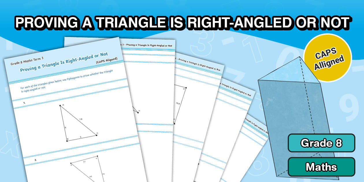 Proving a Triangle Is Right-Angled or Not – Grade 8 Maths Term 3 - Activity