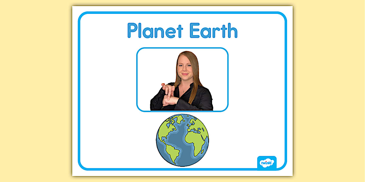 Sign Language for Planet Earth Poster | Twinkl USA - Twinkl