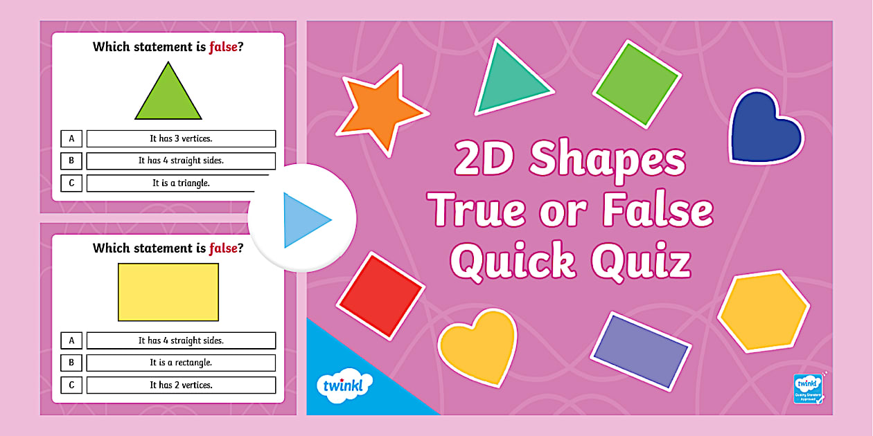 👉 2D Shapes True or False Quick Quiz - Twinkl
