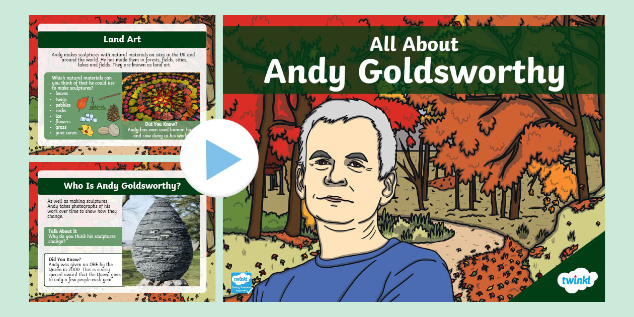 All About Andy Goldsworthy Art PowerPoint - KS1 Resources