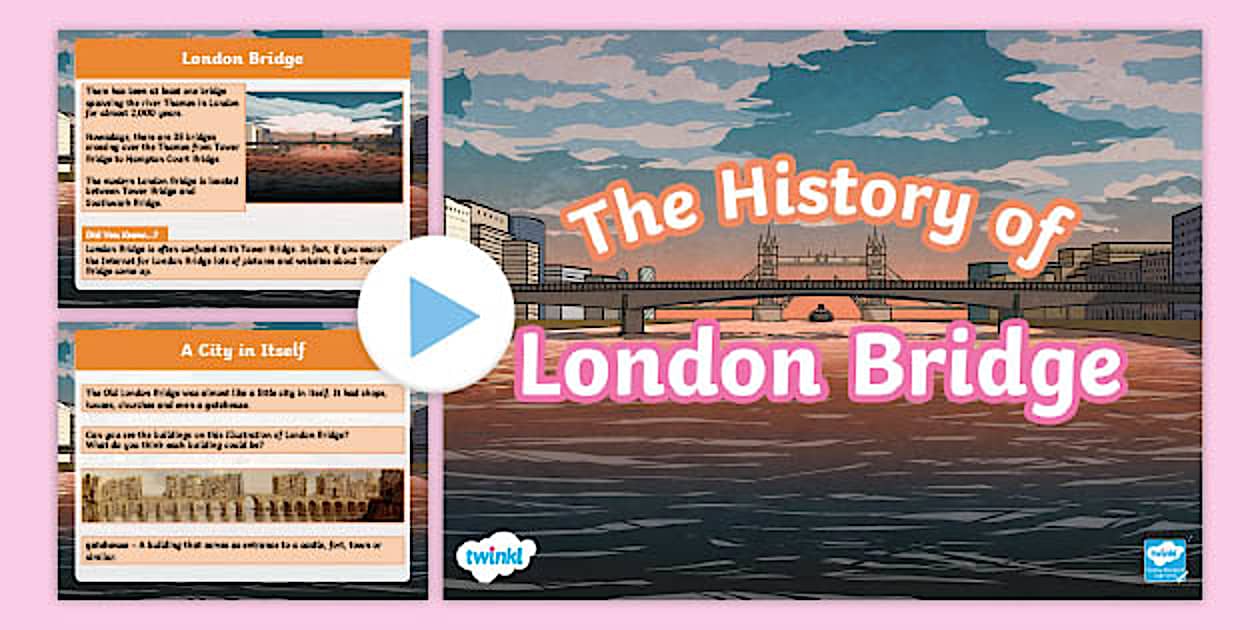 KS2 London Bridge History PowerPoint (teacher made) - Twinkl