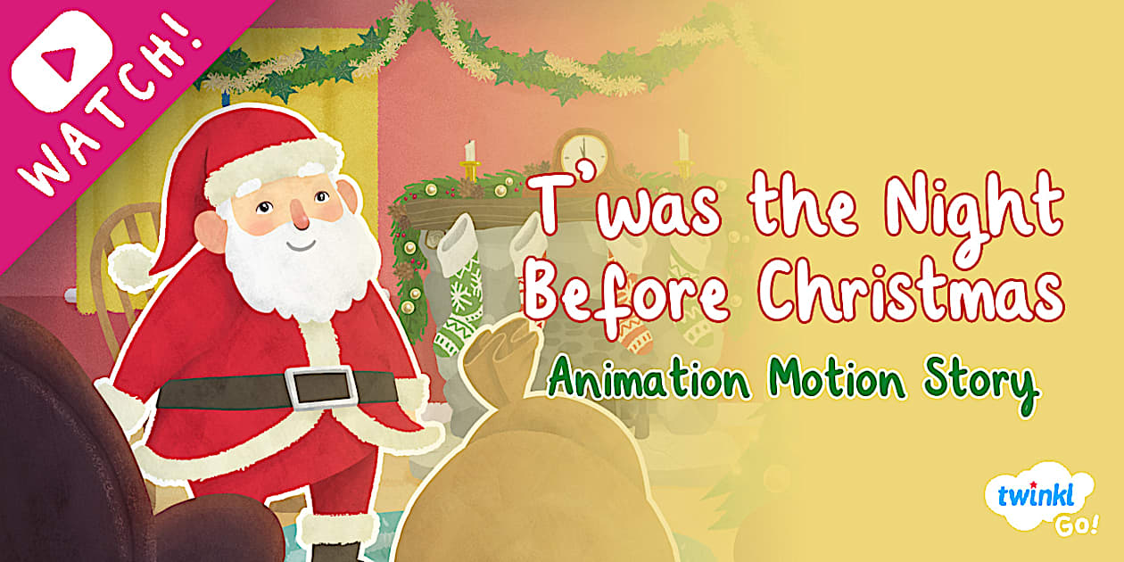 Twas The Night Before Christmas Animation Story - Twinkl