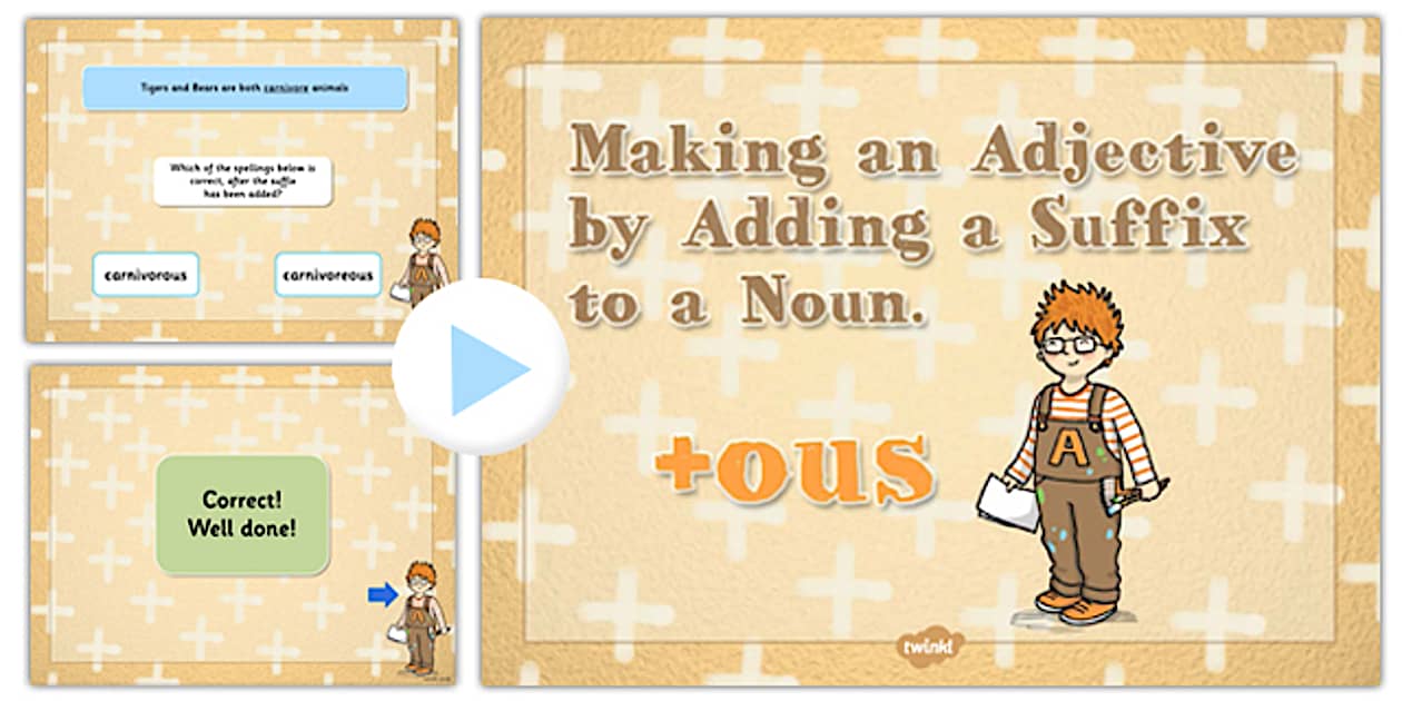 Making an Adjective by Adding the Suffix -ous to a Noun Language ...