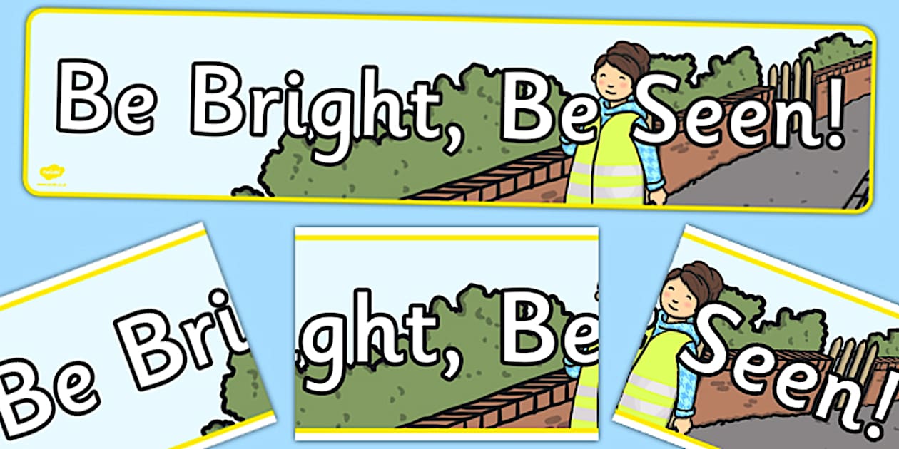 Be Bright Be Seen Display Banner (professor feito) - Twinkl