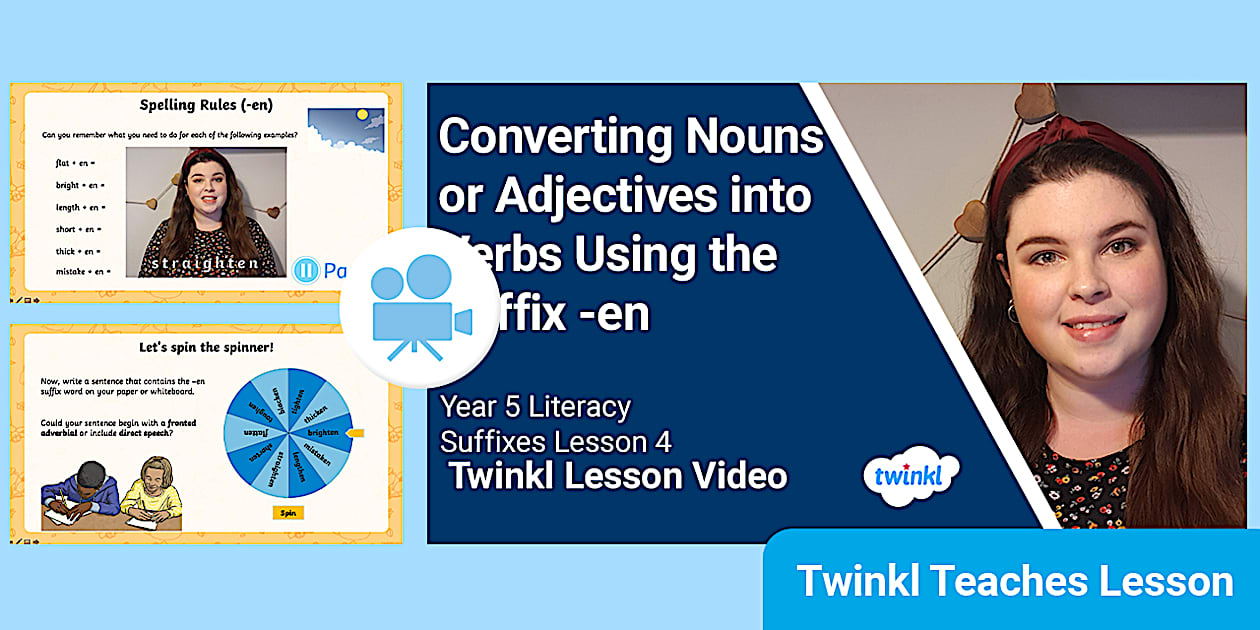 Yr 5 (Age 9-10) Nouns/Adjectives into Verbs: Video Lesson 4