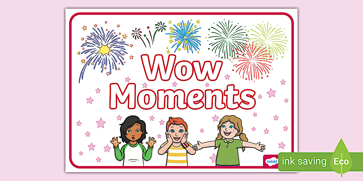 Wow Moments! Display Poster (teacher made) - Twinkl