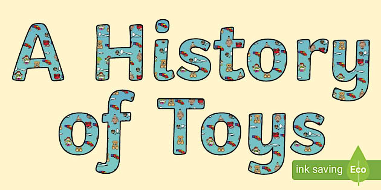 History of Toys Lettering (teacher made) - Twinkl