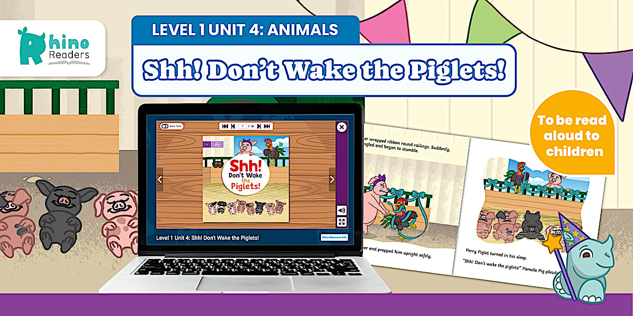 Level 1 Unit 4: Shh! Don't Wake the Piglets!