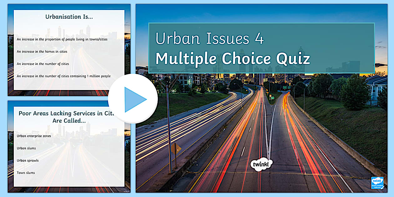 Urban Issues Quiz 4 PowerPoint - Urban Issues and Challenges AQA GCSE