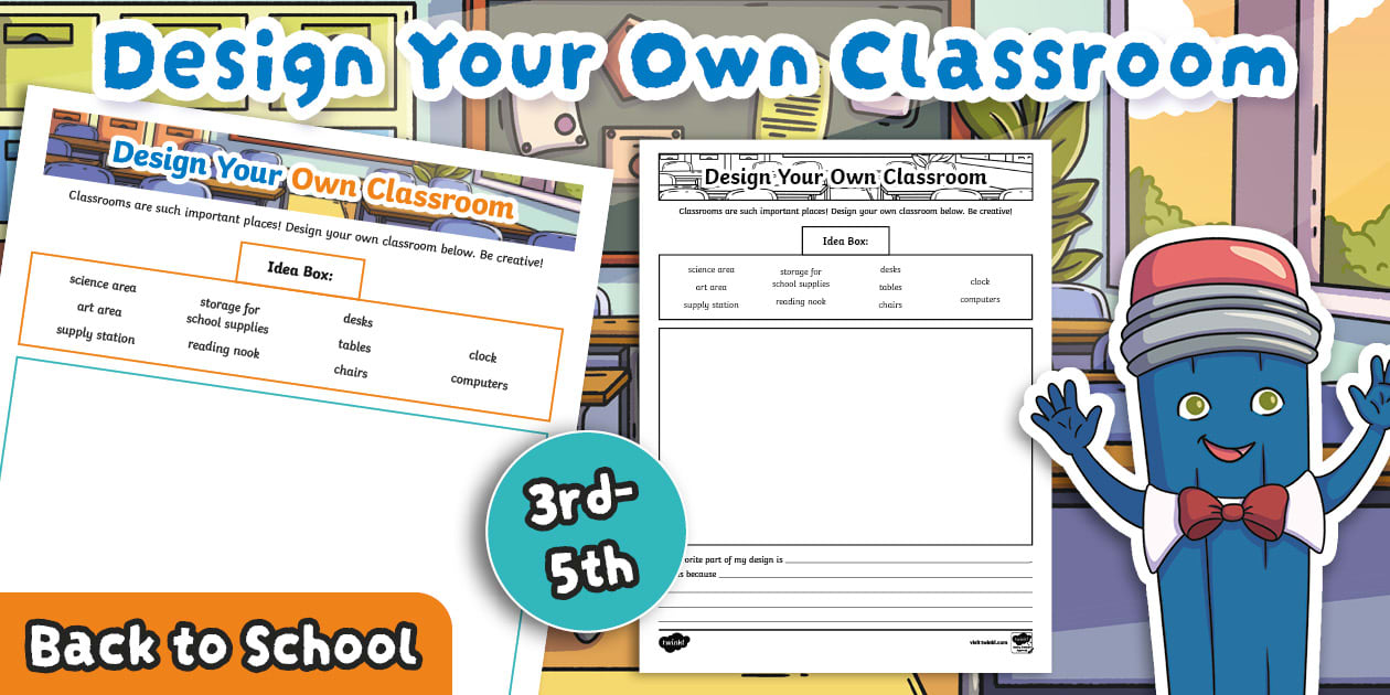 Design Your Own Classroom Worksheet for 3rd-5th Grade