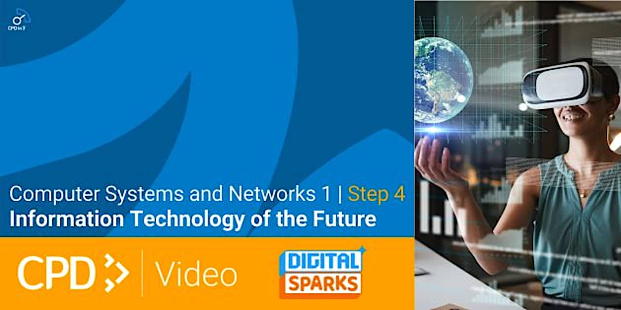 Computer Systems and Networks 1 | CPD in 3 Video | Step 4: Information