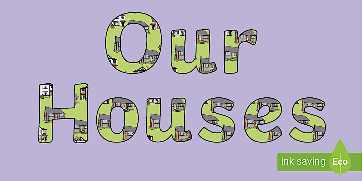 Our Houses Display Lettering (Teacher-Made) - Twinkl
