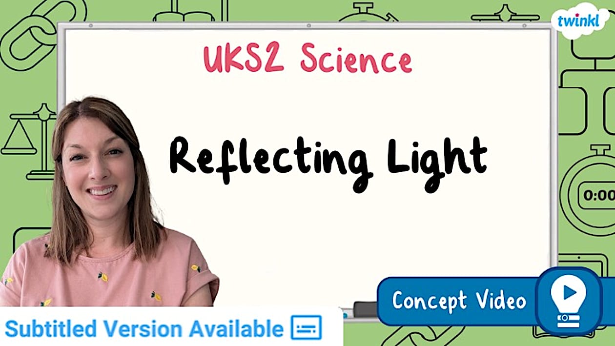Reflecting Light | UKS2 Science Concept Video (teacher made)