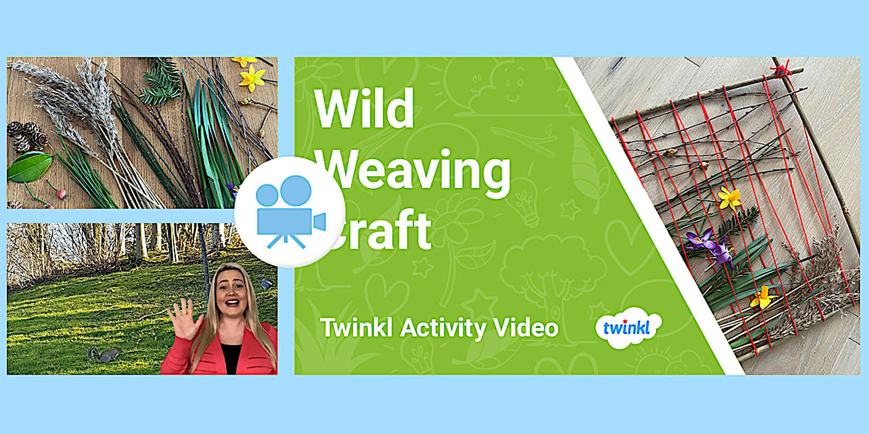 KS1 (Ages 5-7) Activity Video: Wild Weaving Craft - Twinkl