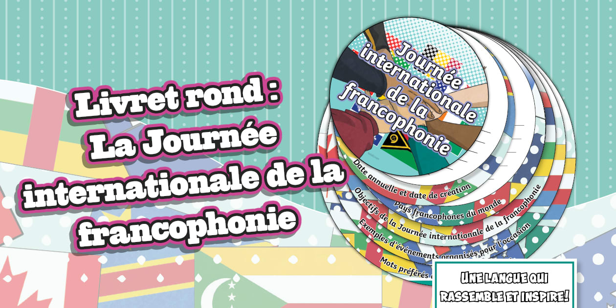 Livret rond : La Journée internationale de la francophonie