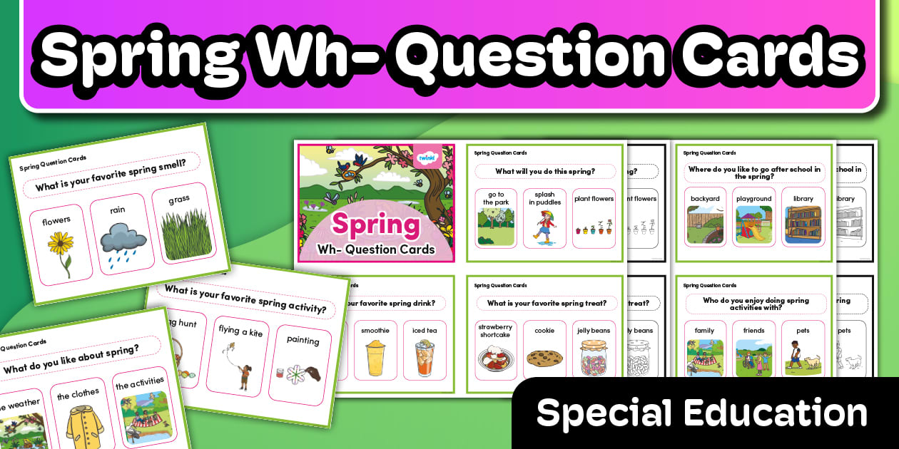 Spring Wh- Question Cards for Special Education