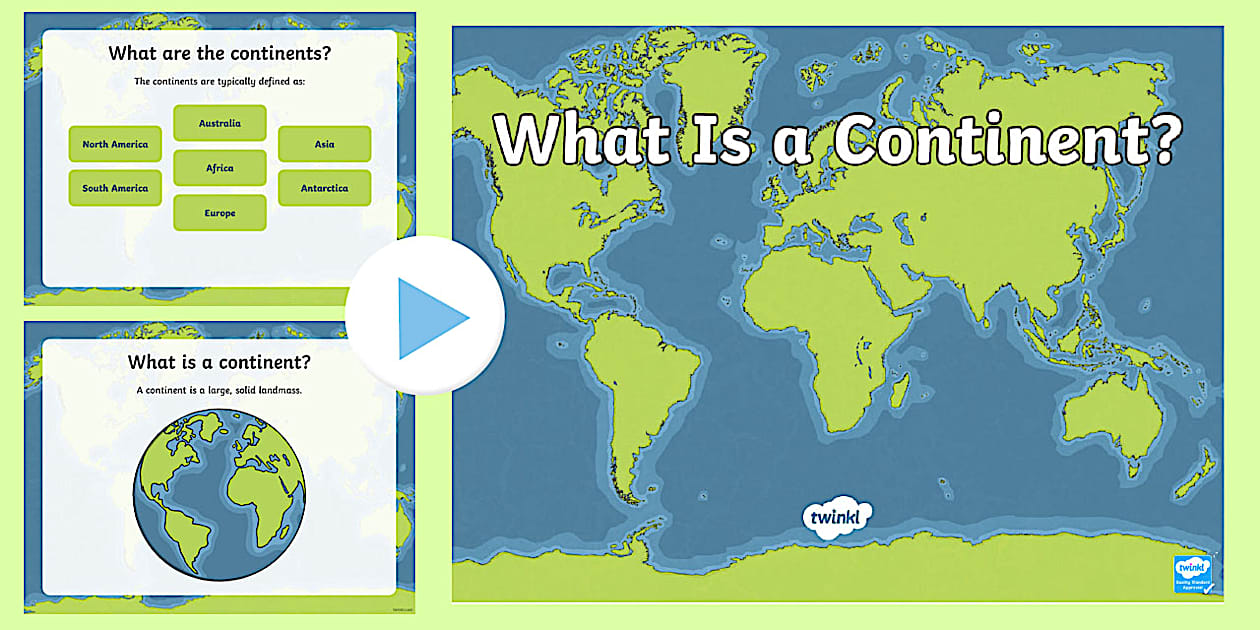 What Is a Continent? PowerPoint for K-2nd Grade - Twinkl