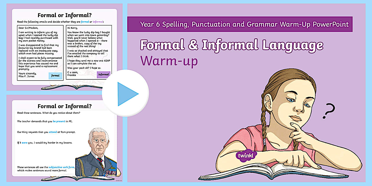 KS2 Formal and Informal Language PowerPoint - Year 6 Activity