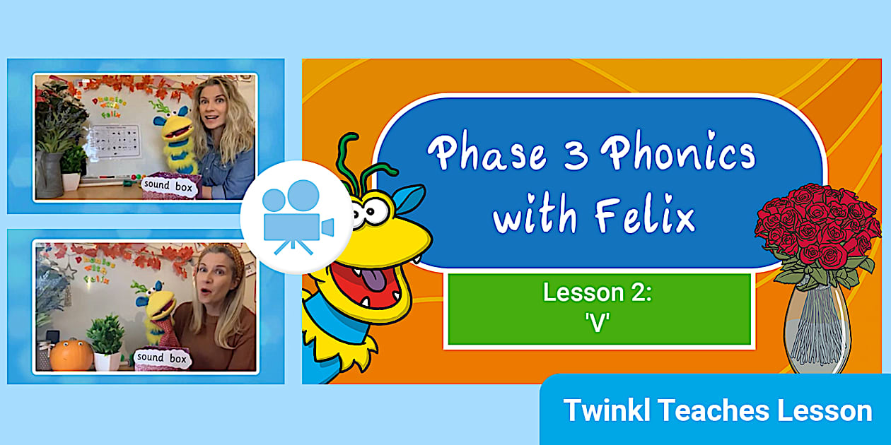 'V' Sound Video Lesson | Phase 3 Phonics With Felix