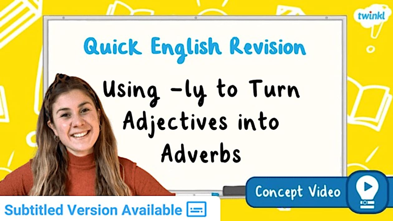 Using -ly to Turn Adjectives into Adverbs Video | KS2 English Concept Video
