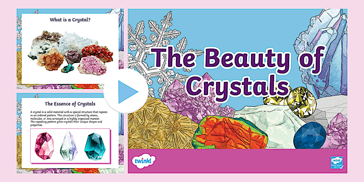 The Beauty of Crystals PowerPoint (teacher made) - Twinkl