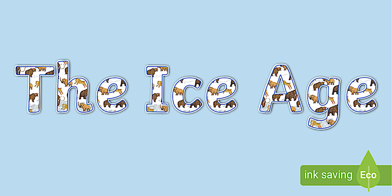 The Ice Age Display Lettering (teacher made) - Twinkl