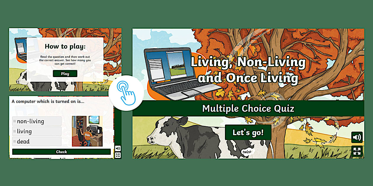 Living, Non-Living and Once Living Quiz - Interactive