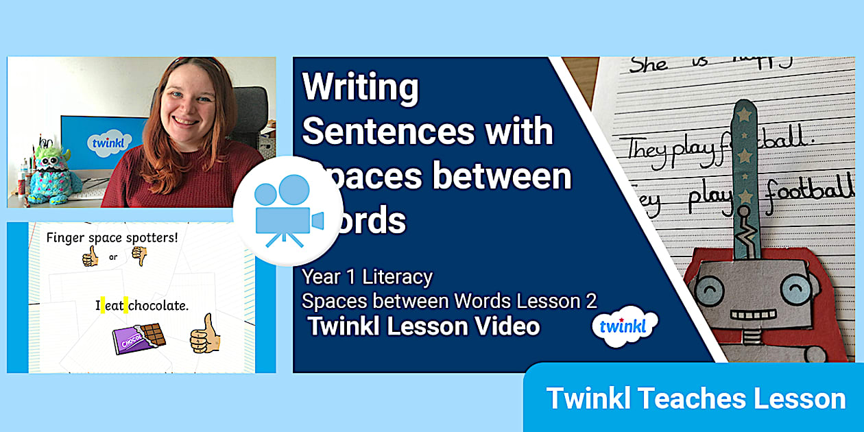 Year 1 (Ages 5-6) Spaces Between Words: Video Lesson 2