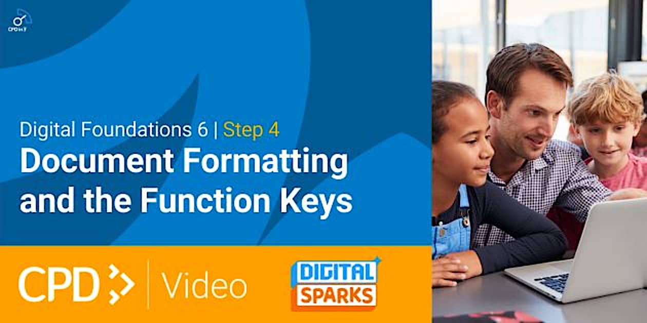 Digital Foundations 6 | CPD in 3 Video | Step 4: Formatting