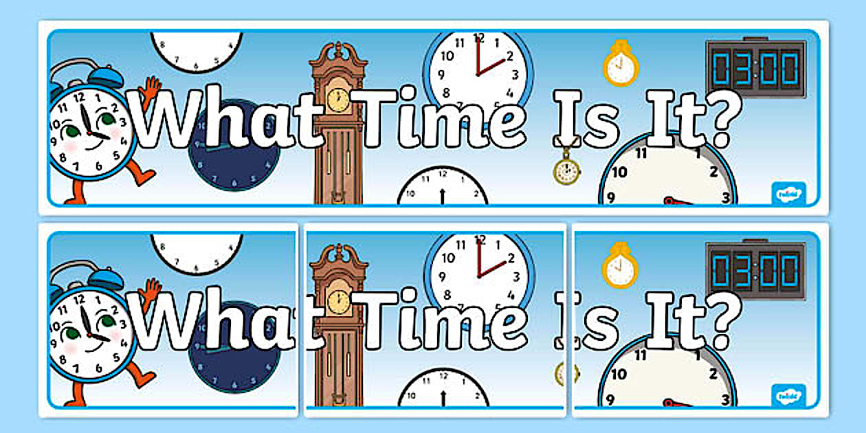 👉 What Time Is It Display Banner (teacher made) - Twinkl