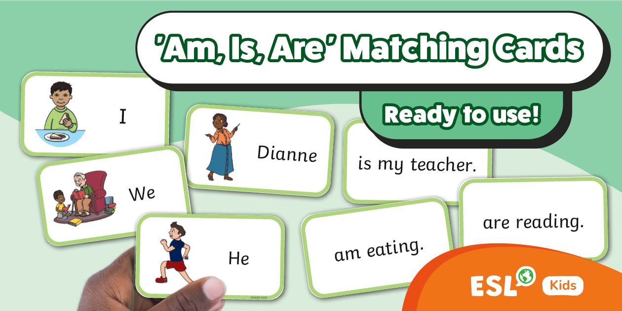 'Am, Is, Are' ESL Matching Cards [Kids, A1]