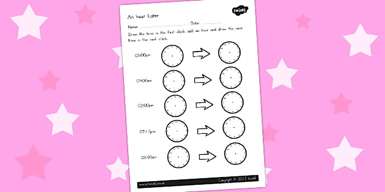 An Hour Later Worksheet (Teacher-Made) - Twinkl