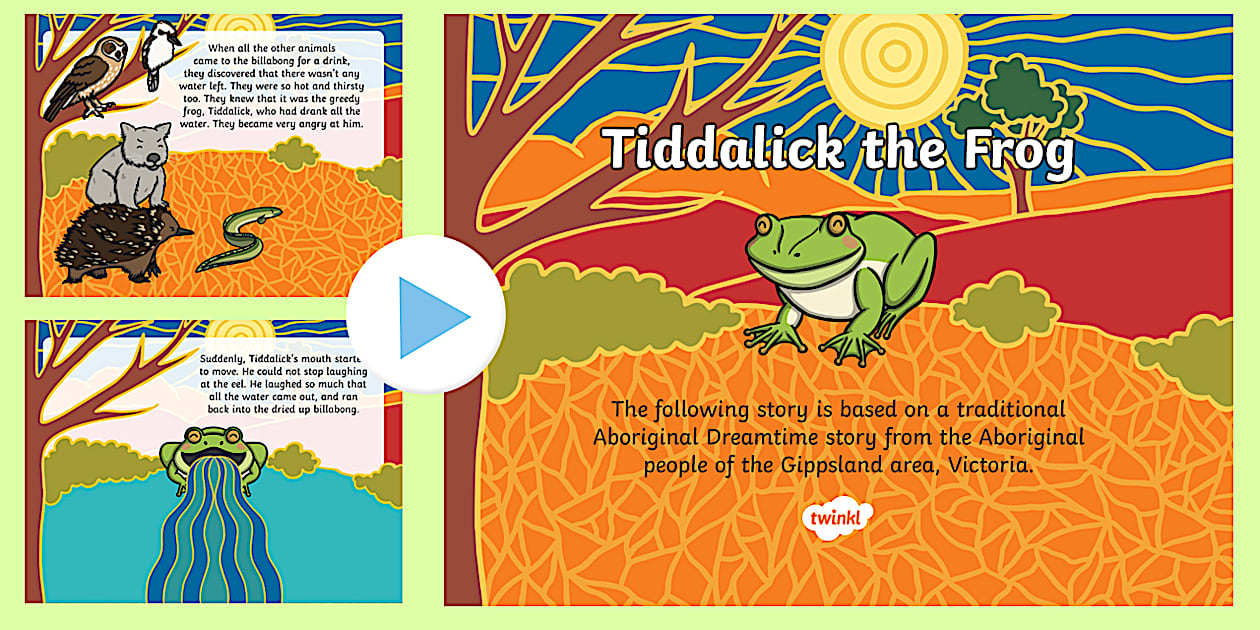 Aboriginal Dreamtime Stories - Tiddalick the Frog PowerPoint