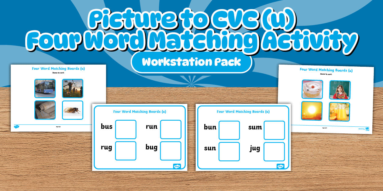 Workstation Pack: Picture to CVC (u) Four Word Matching Activity