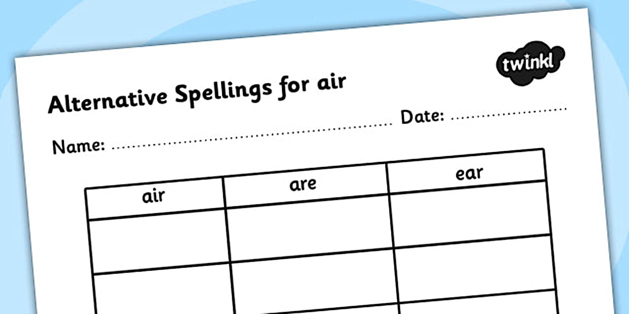 Alternative Spellings for air Table Worksheet (teacher made)