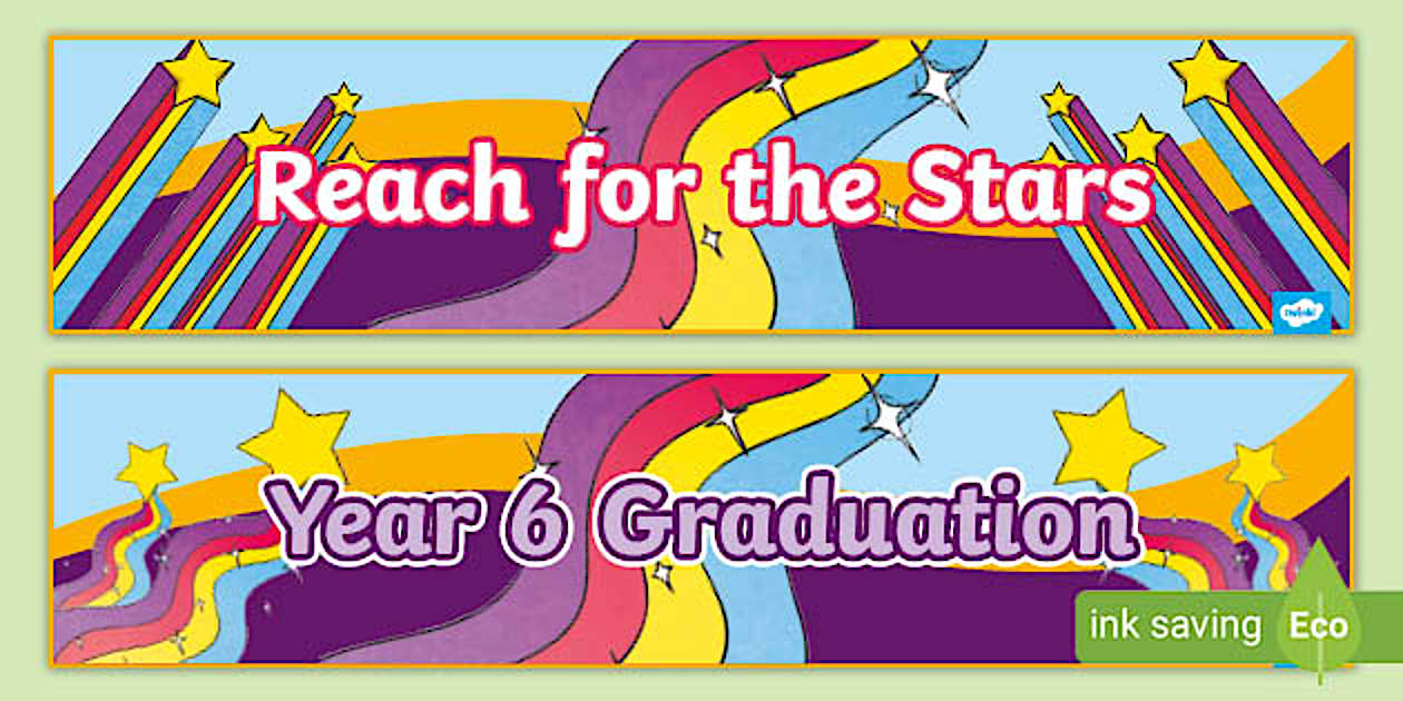 Year 6 Graduation Banner - Reach for the Stars - Twinkl