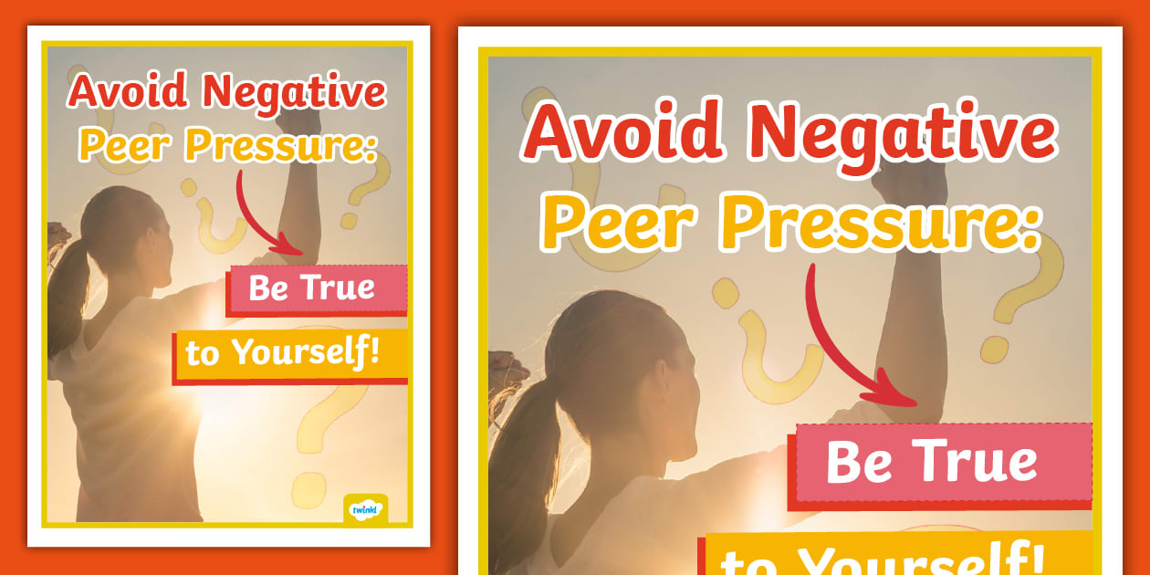 Avoid Negative Peer Pressure Poster (teacher made) - Twinkl