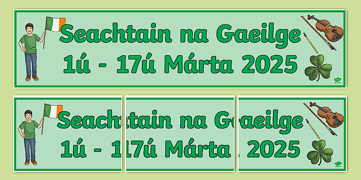 Seachtain na Gaeilge 12th-16th March 2025 Display Banner Gaeilge Irish ...