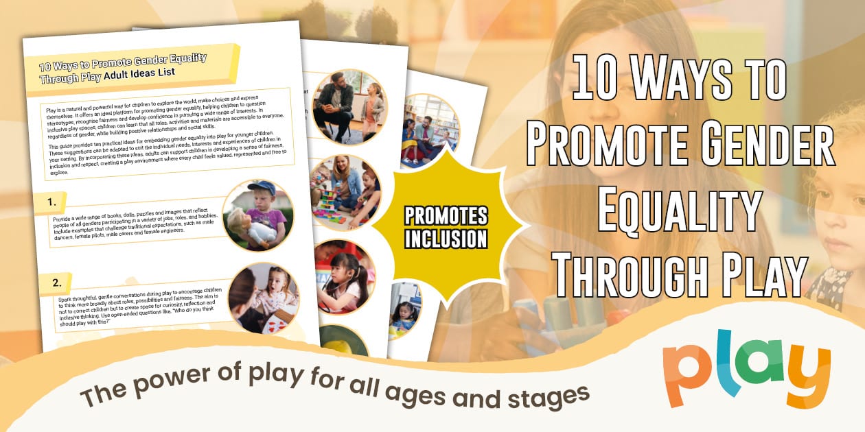 10 Ways to Promote Gender Equality Through Play Adult Ideas